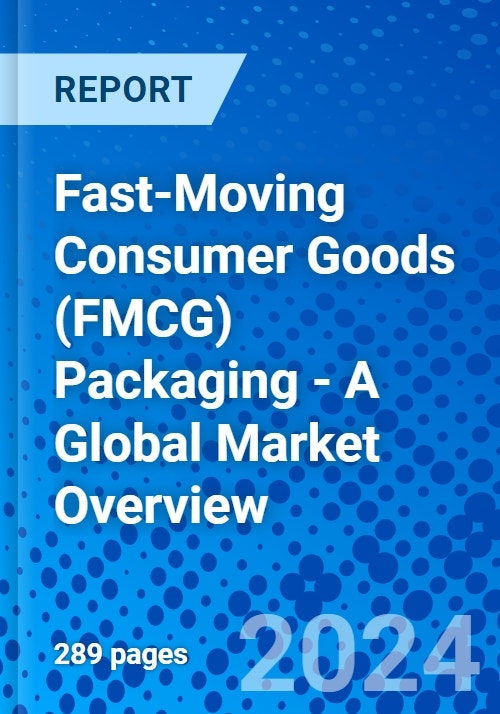 Fast-Moving Consumer Goods (FMCG) Packaging - A Global Market Overview