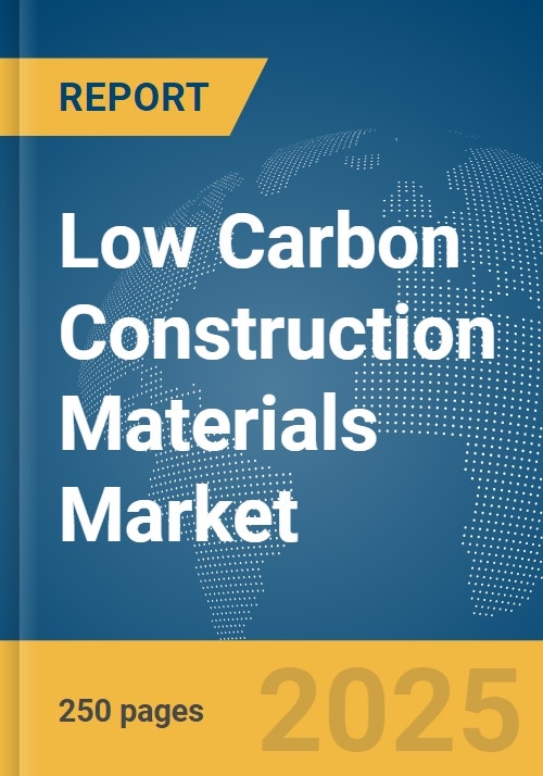 Low Carbon Construction Materials Market Report 2025