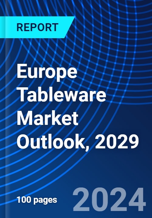 Europe Tableware Market Outlook, 2029