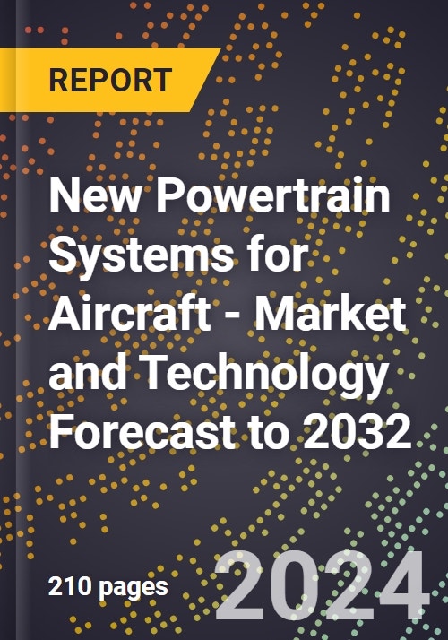 New Powertrain Systems for Aircraft - Market and Technology Forecast to ...