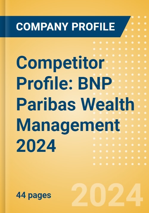 Competitor Profile: BNP Paribas Wealth Management 2024