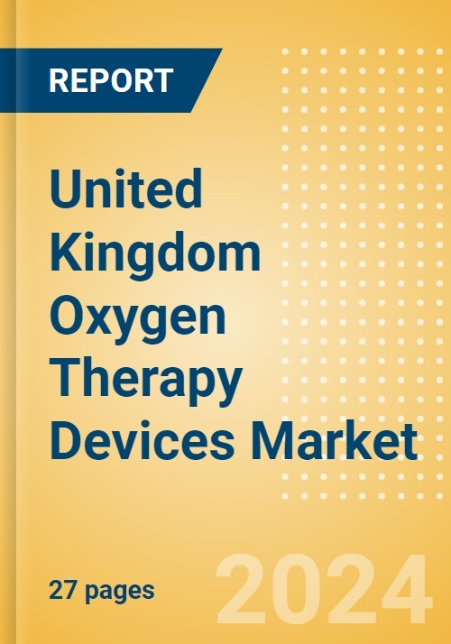 United Kingdom Oxygen Therapy Devices Market Size & Trends