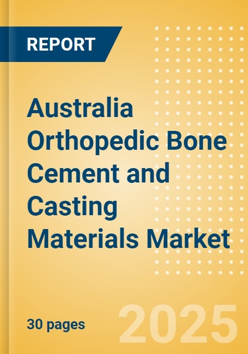 Australia Orthopedic Bone Cement and Casting Materials