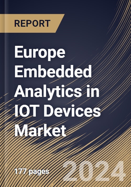 Europe Embedded Analytics in IOT Devices Market Size, Share & Trends Analysis Report By ...