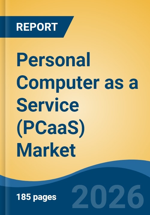 Personal Computer as a Service (PCaaS) Market - Global Industry Size ...