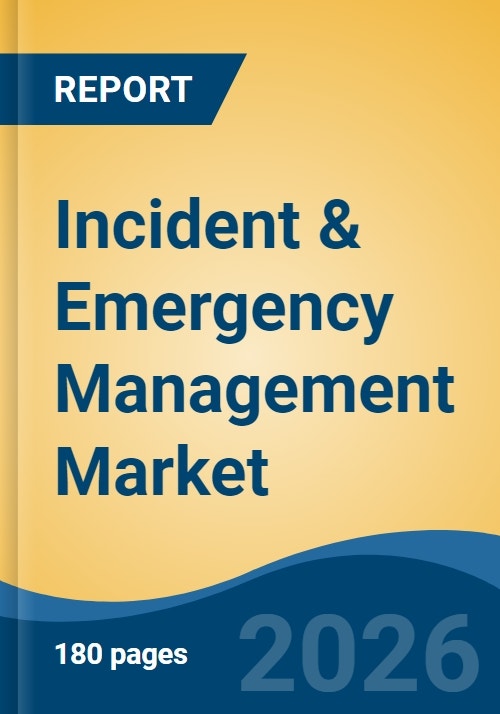 Incident & Emergency Management Market - Global Industry Size, Share ...