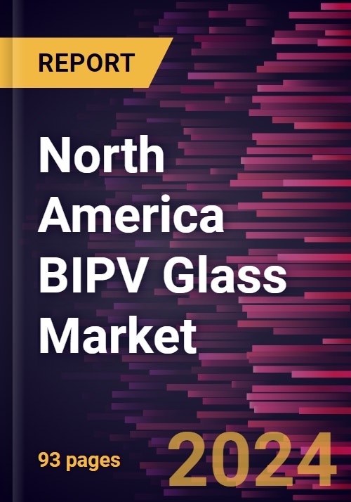 North America BIPV Glass Market Size & Forecast to 2031