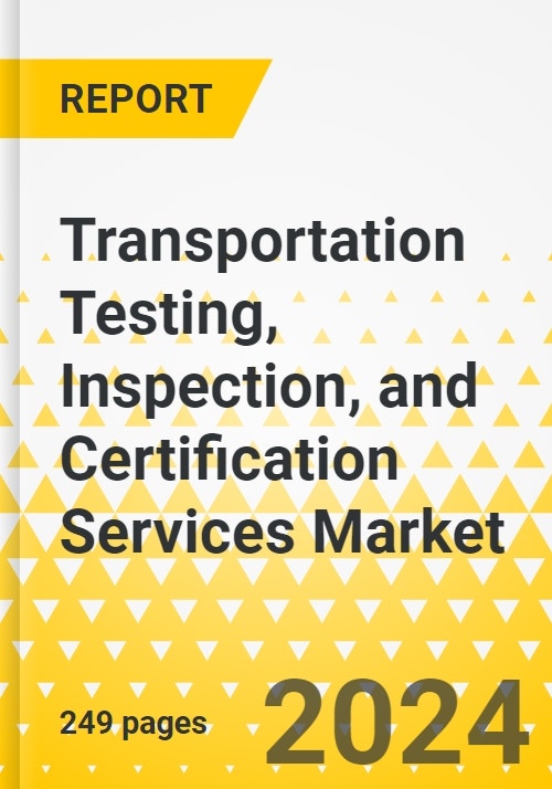 Transportation Testing, Inspection, and Certification Services Market ...
