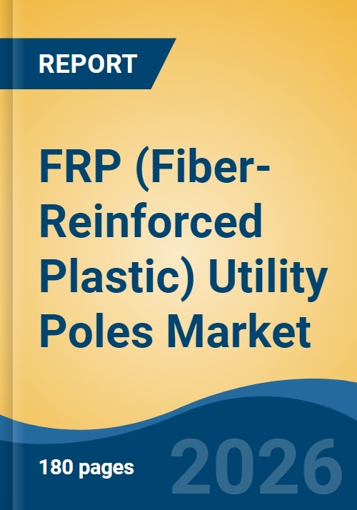 FRP (Fiber-Reinforced Plastic) Utility Poles Market - Global Industry ...