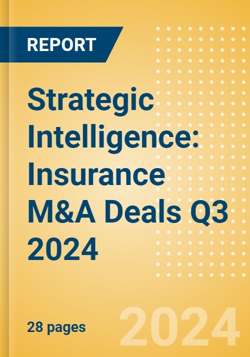 Strategic Intelligence: Insurance M&A Deals Q3 2024 - Top Themes