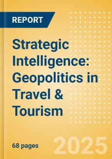 Strategic Intelligence: Geopolitics in Travel & Tourism (2025)
