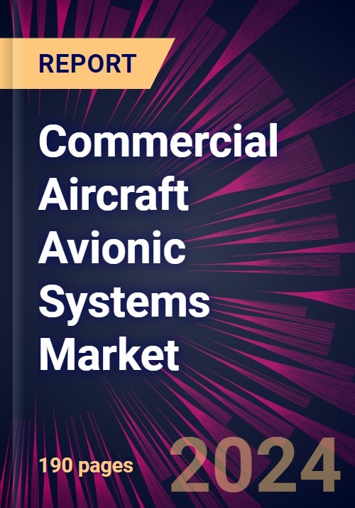 Commercial Aircraft Avionic Systems Market 2024-2028