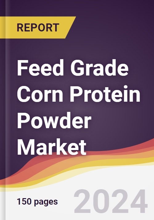 Feed Grade Corn Protein Powder Market Report: Trends, Forecast and ...