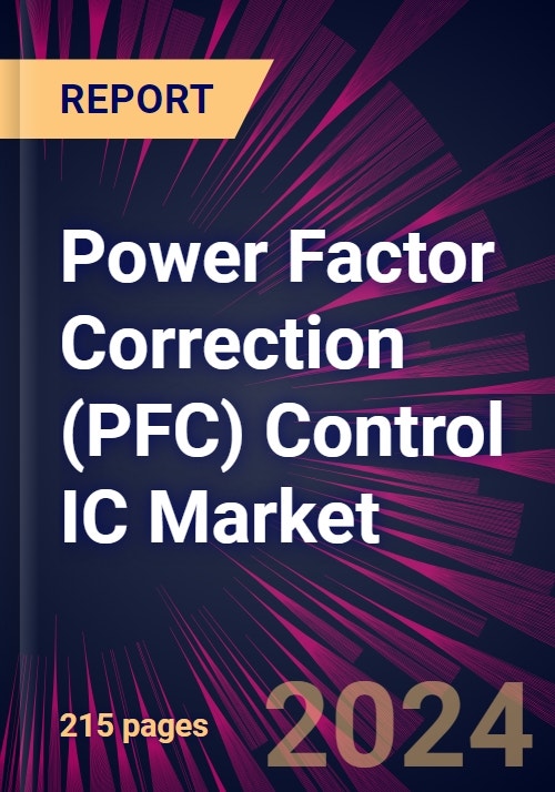 Power Factor Correction (PFC) Control IC Market 2024-2028