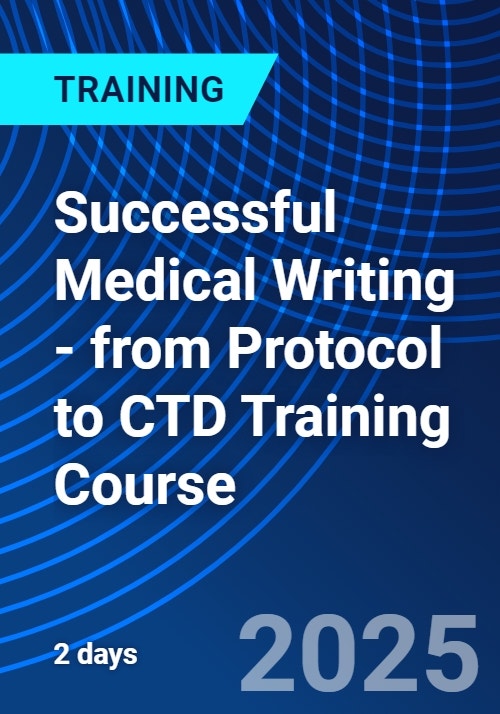Successful Medical Writing - from Protocol to CTD Training Course ...