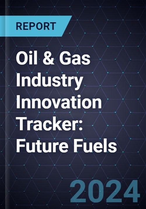 Oil & Gas Industry Innovation Tracker: Future Fuels, 2024