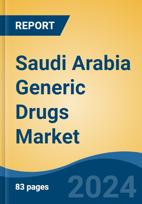 Saudi Arabia Generic Drugs Market Size & Forecast to 2029