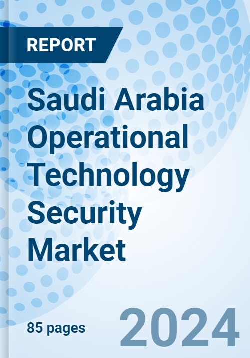 Saudi Arabia Operational Technology Security Market Size