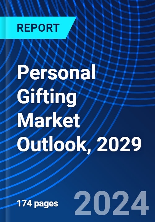 Personal Gifting Market Outlook, 2029 - Research and Markets