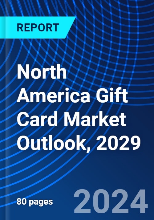 North America Gift Card Market Outlook, 2029