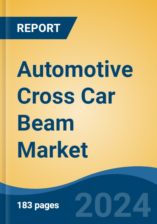 Automotive Cross Car Beam Market - Global Industry Size, Share, Trends ...
