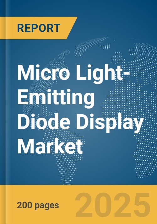 Micro Light-Emitting Diode (LED) Display Market Report 2025