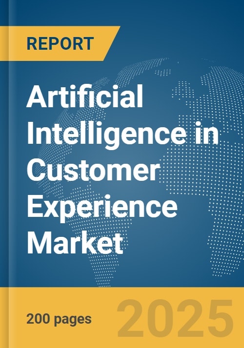 Artificial Intelligence (AI) in Customer Experience Market Report 2025