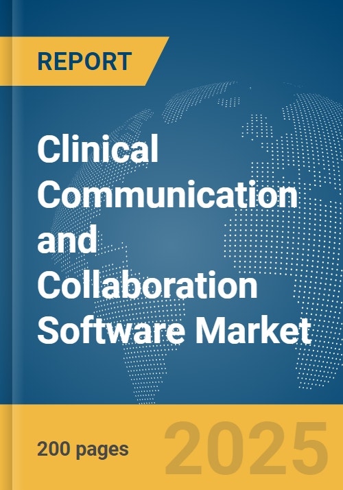 Clinical Communication and Collaboration Software Market Report 2024