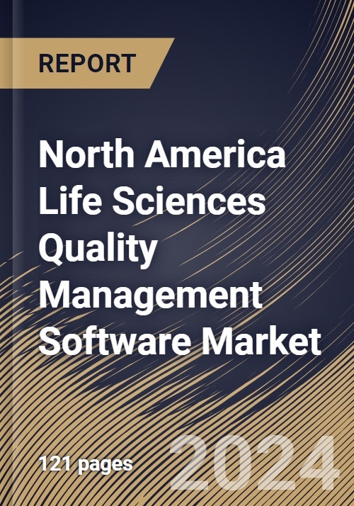 North America Life Sciences Quality Management Software Market Size, Share & Trends Analysis ...
