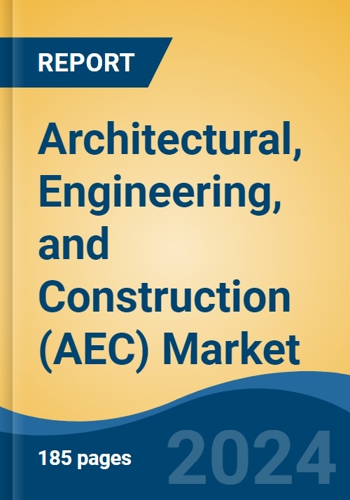 Architectural, Engineering, and Construction (AEC) Market - Global Industry Size, Share, Trends ...