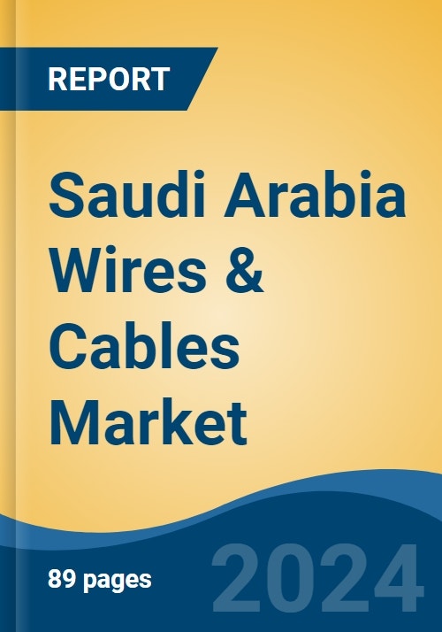 Saudi Arabia Wires & Cables Market, By Region, Competition, Forecast ...