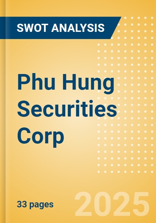 Phu Hung Securities Corp (PHS) - Financial and Strategic SWOT Analysis ...