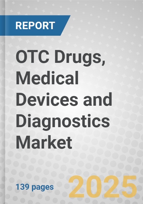 OTC Drugs, Medical Devices and Diagnostics Market