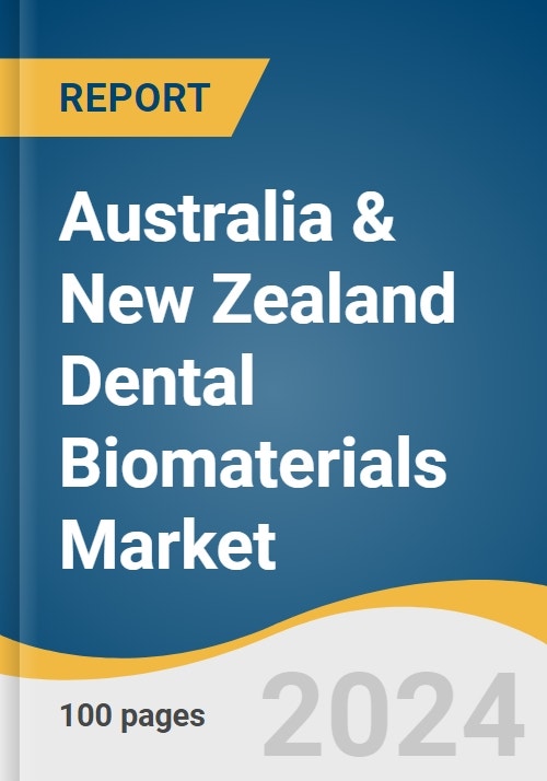 Australia & New Zealand Dental Biomaterials Market Size