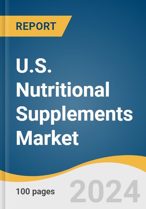 U.S. Nutritional Supplements Market Size & Forecast to 2030