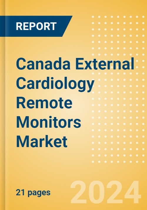 Canada External Cardiology Remote Monitors Market Outlook to 2033