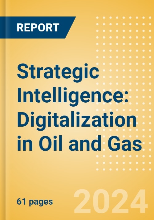 Strategic Intelligence: Digitalization in Oil and Gas