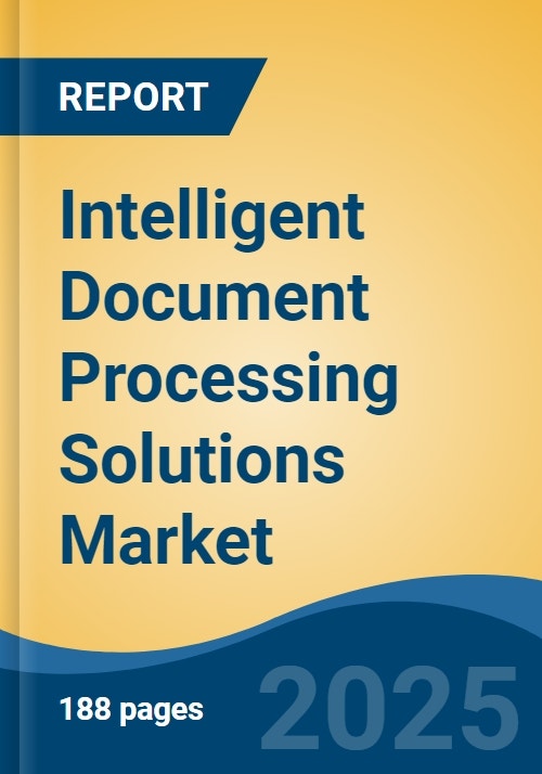 Intelligent Document Processing Solutions Market - Global Industry Size, Share, Trends ...