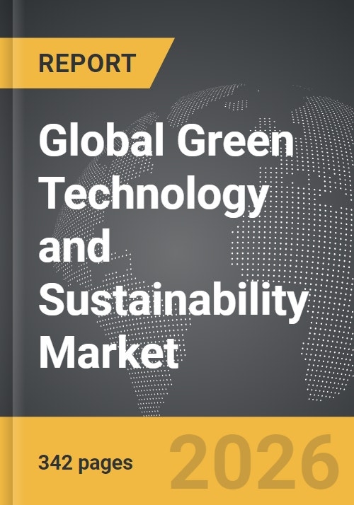 Green Technology and Sustainability - Global Strategic Business Report