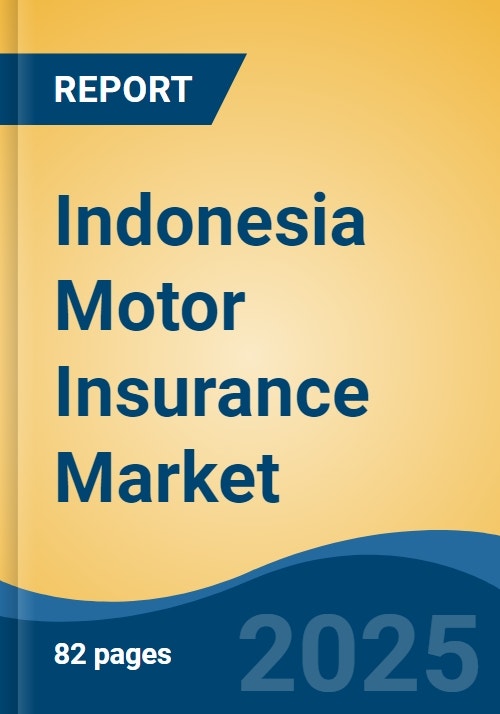 Indonesia Motor Insurance Market, By Region, Competition, Forecast and ...