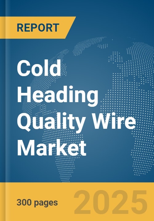 Cold Heading Quality Wire Market Opportunities and Strategies to 2033