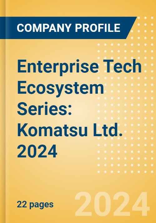 Enterprise Tech Ecosystem Series: Komatsu Ltd. 2024