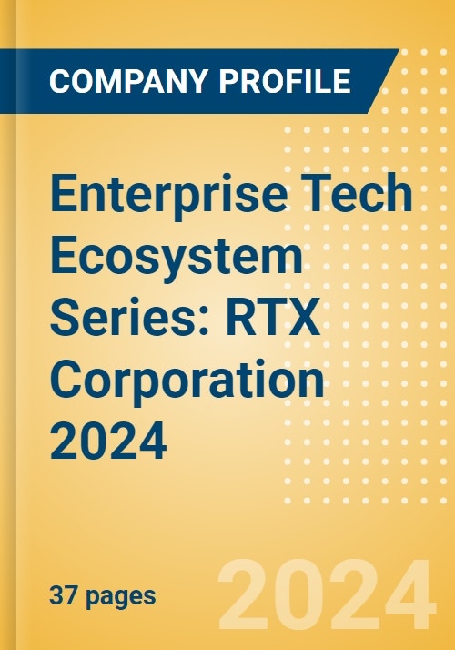 Enterprise Tech Ecosystem Series: RTX Corporation (previously Raytheon Technologies) 2024