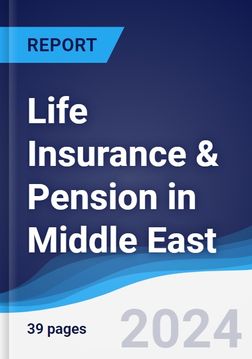 Life Insurance & Pension in Middle East - Research and Markets