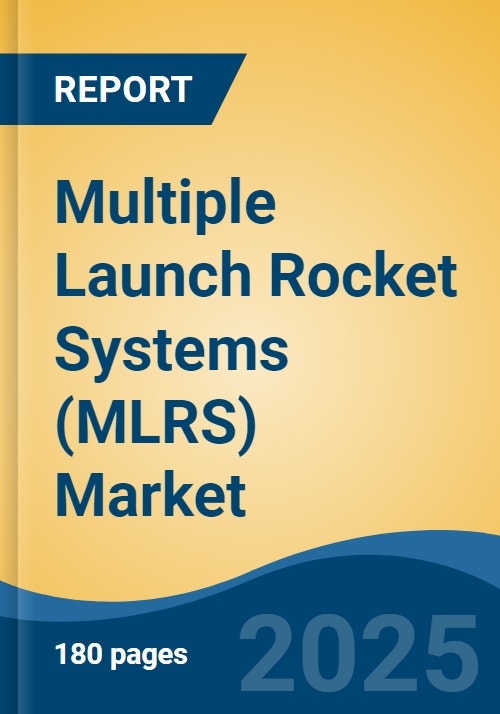 Multiple Launch Rocket Systems (MLRS) Market - Global Industry Size ...