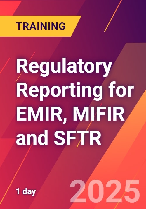 Regulatory Reporting for EMIR, MIFIR and SFTR (ONLINE EVENT: March 10 ...