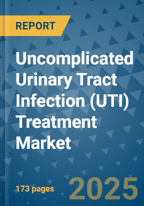 Uncomplicated Urinary Tract Infection (UTI) Treatment Market - Global ...