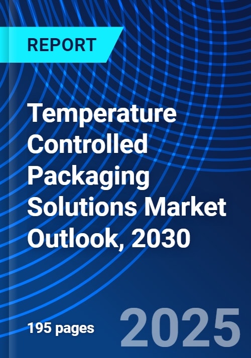 Temperature Controlled Packaging Solutions Market Outlook, 2030