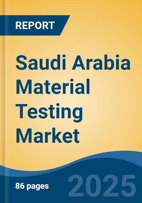 Saudi Arabia Material Testing Market Size & Forecast to 2030