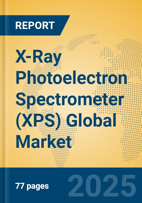 X-Ray Photoelectron Spectrometer (XPS) Global Market Insights 2025 ...